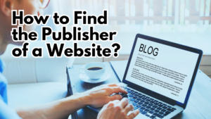 How to Find the Publisher of a Website?- EarningGuys